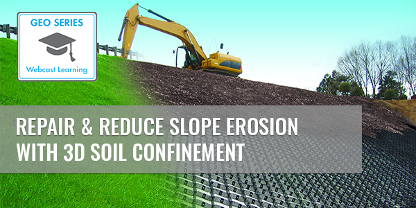 Repair & Prevent Slope Erosion with GEOWEB® 3D Soil Confinement
