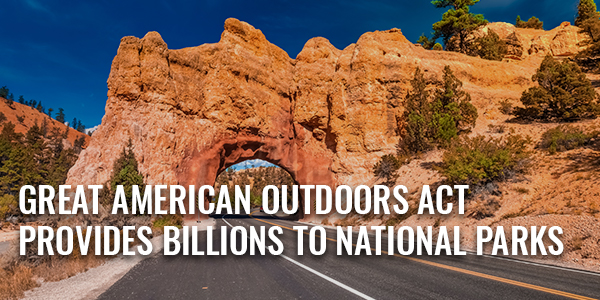 Great American Outdoors Act Provides Billions of Dollars for Overdue ...
